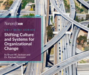 Shifting Culture and Systems for Organizational Change